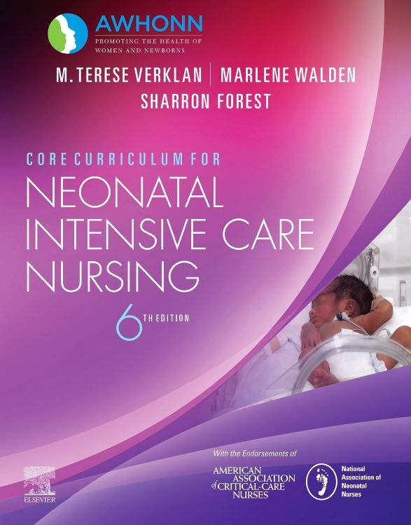 Core Curriculum for Neonatal Intensive Care Nurs: 6th edition | AWHONN ...