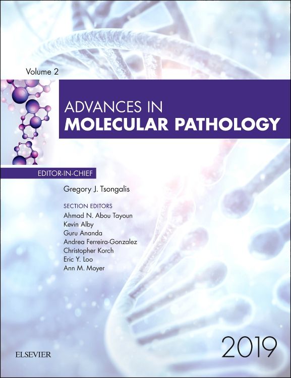 Advances in Molecular Pathology, 2019: 1st edition | Edited by Gregory ...