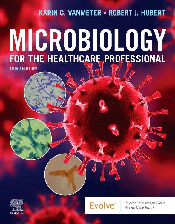 Microbiology for the Healthcare Professional: 3rd edition | Karin C ...