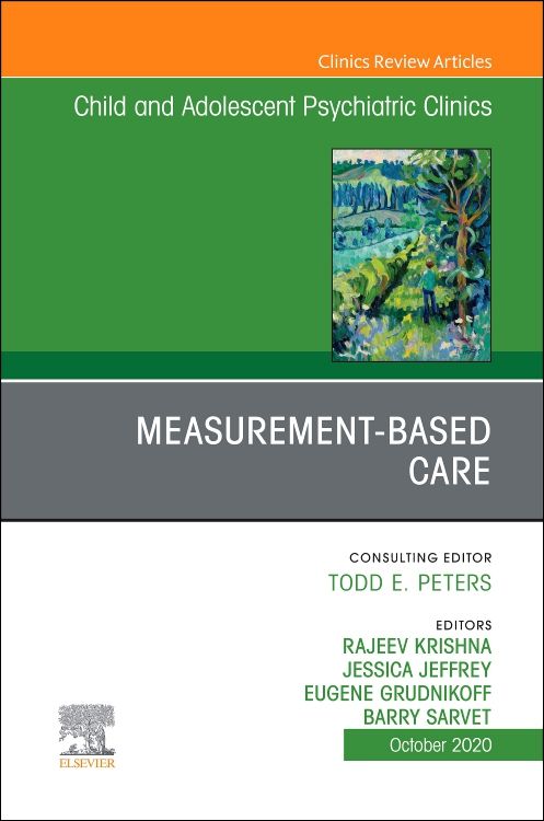 Measurement-Based Care, An Issue of Child and Ad: 1st edition | Edited ...