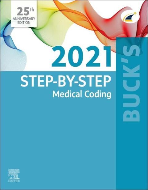 Buck's Step-by-Step Medical Coding, 2021 Edition: 1st edition ...