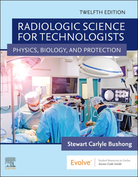 Radiologic Science for Technologists E-Book: 12th edition | Stewart C ...