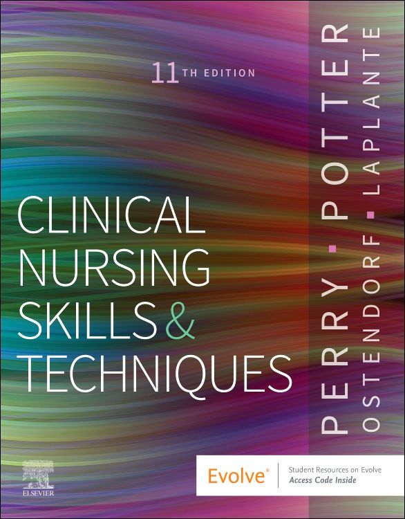 Clinical Nursing Skills and Techniques: 11th edition | Anne G. Perry ...