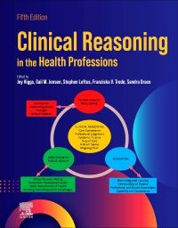 Clinical Reasoning in the Health Professions: 5th edition | Edited by ...