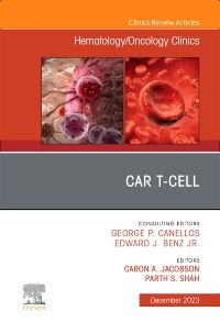 CAR T-Cell, An Issue of Hematology/Oncology Clin: 1st edition | Edited ...