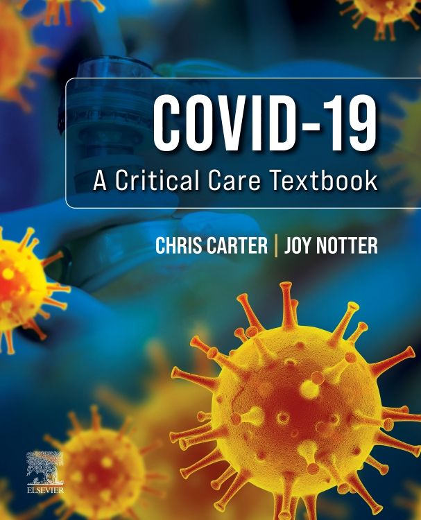 Covid-19: A Critical Care Textbook: 1st edition | Chris Carter and Joy ...
