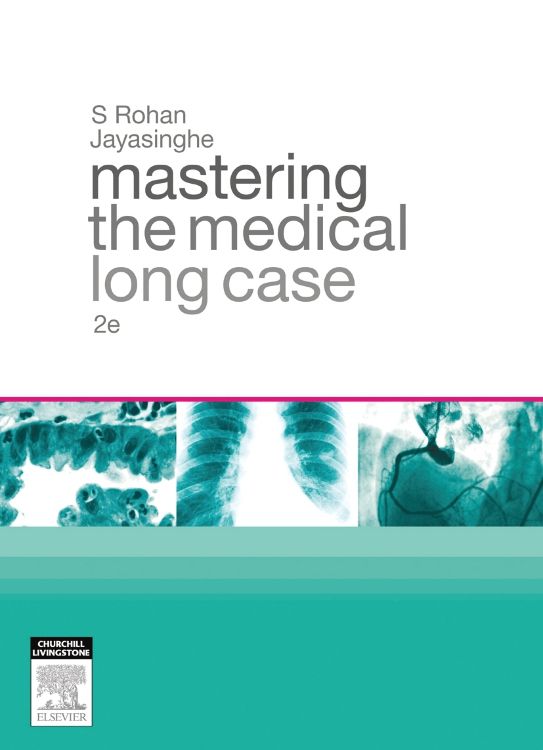 Mastering the Medical Long Case: 2nd edition | Rohan Jayasinghe | ISBN ...