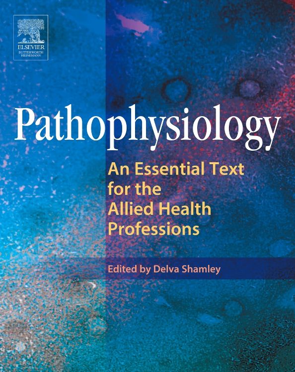 Pathophysiology: 1st edition | Edited by Delva Shamley | ISBN ...