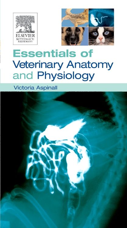 Essentials of Veterinary Anatomy & Physiology: 1st edition | Victoria ...